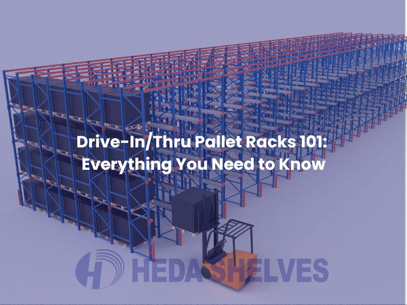 Drive-In/Thru Pallet Racks 101: Everything You Need to Know-www ...